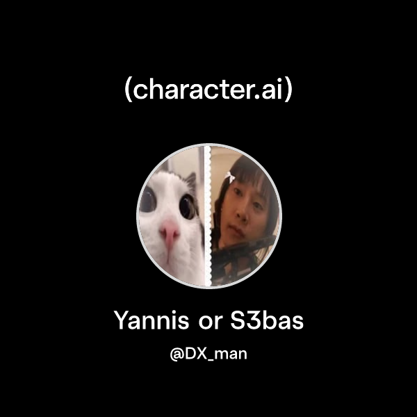 Yannis or S3bas (@DX_man) | character.ai | AI Chat, Reimagined–Your ...