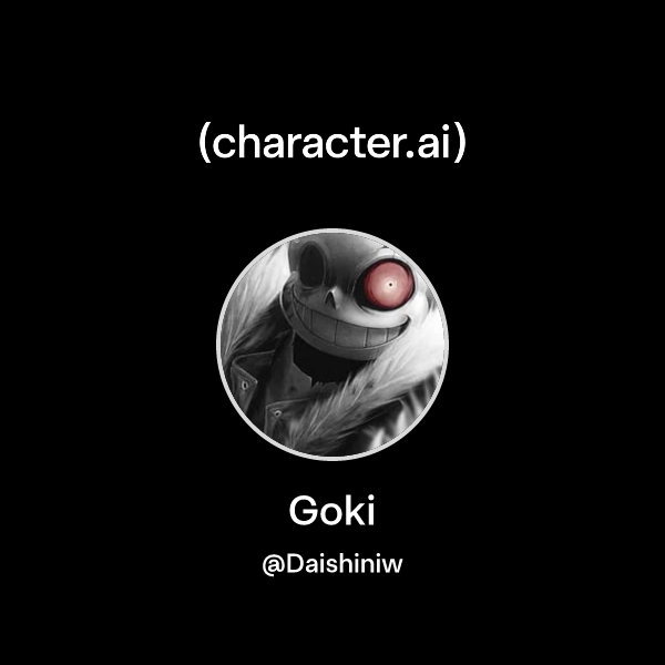 Goki (@Daishiniw) | character.ai | Personalized AI for every moment of ...