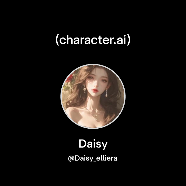 Daisy (@Daisy_elliera) | character.ai | AI Chat, Reimagined–Your Words ...