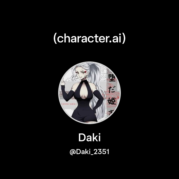 Daki (@Daki_2351) | character.ai | Personalized AI for every moment of your day