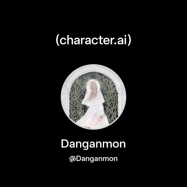 Danganmon (@Danganmon) | character.ai | Personalized AI for every ...