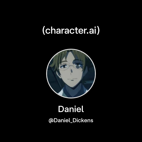Daniel (@Daniel_Dickens) | character.ai | AI Chat, Reimagined–Your ...