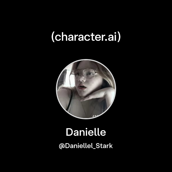 Danielle (@Daniellel_Stark) | character.ai | AI Chat, Reimagined–Your ...