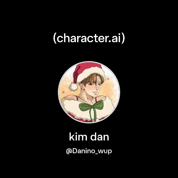 kim dan (@Danino_wup) | character.ai | AI Chat, Reimagined–Your Words ...