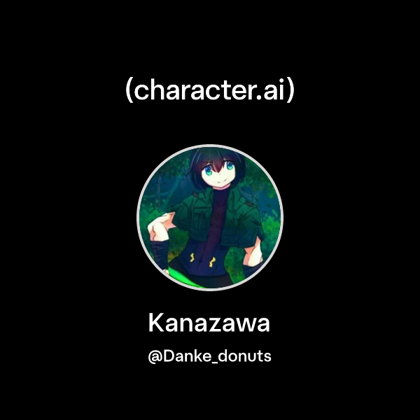 Kanazawa (@Danke_donuts) | character.ai | Personalized AI for every moment of your day