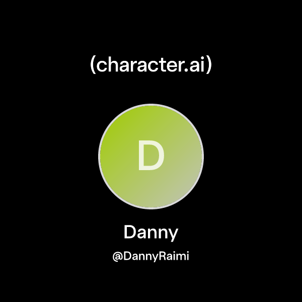 Danny (@DannyRaimi) | character.ai | Personalized AI for every moment ...