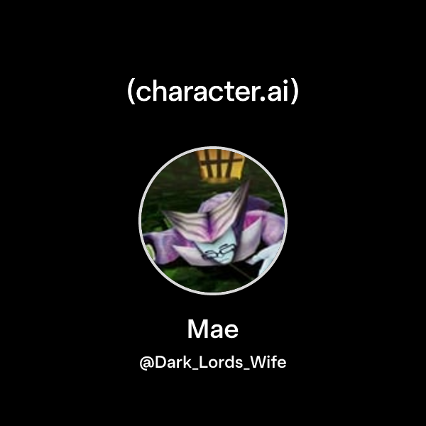 Mae (@Dark_Lords_Wife) | character.ai | AI Chat, Reimagined–Your Words ...