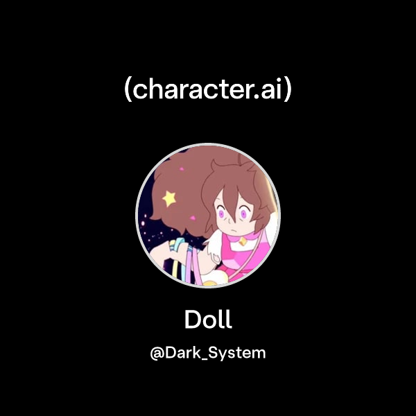 Doll (@Dark_System) | character.ai | Personalized AI for every moment ...