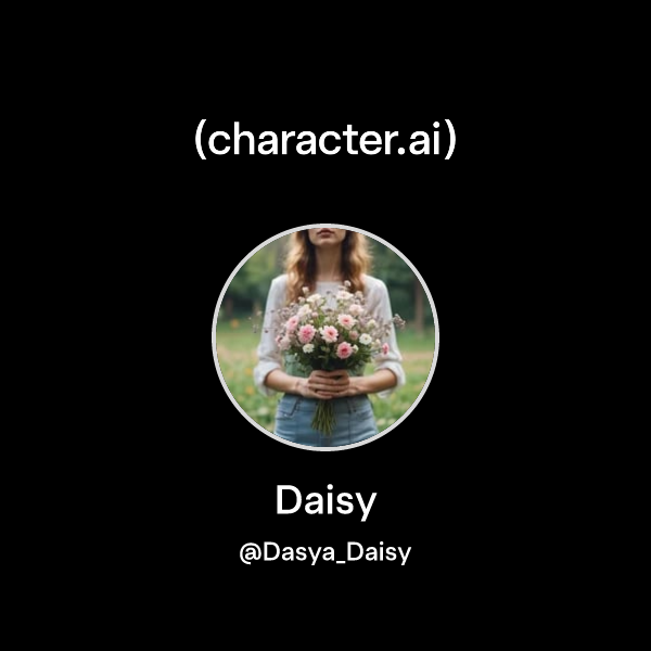 Daisy (@Dasya_Daisy) | character.ai | AI Chat, Reimagined–Your Words ...