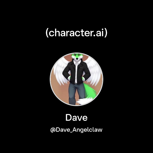 Dave (@Dave_Angelclaw) | character.ai | AI Chat, Reimagined–Your Words ...