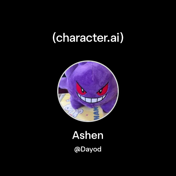 Ashen (@Dayod) | character.ai | AI Chat, Reimagined–Your Words. Your World.