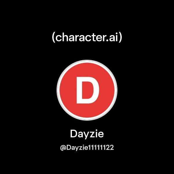 Dayzie (@Dayzie11111122) | character.ai | AI Chat, Reimagined–Your ...