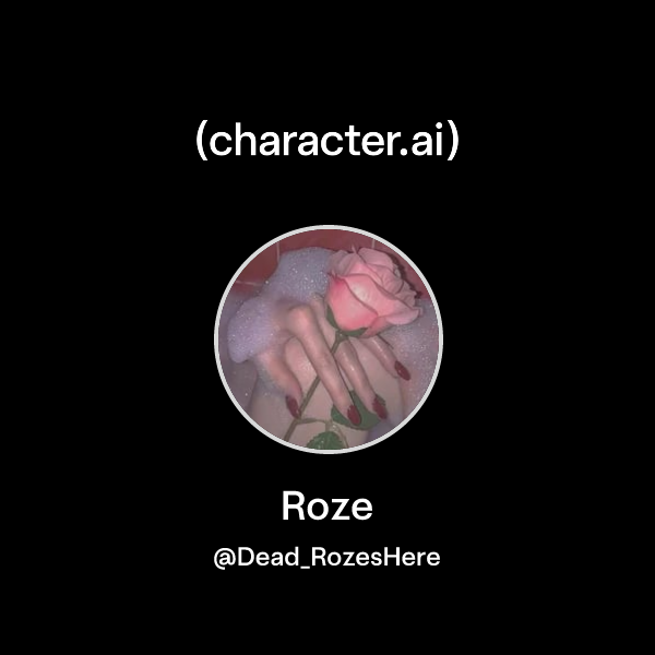 Roze (@Dead_RozesHere) | character.ai | AI Chat, Reimagined–Your Words ...