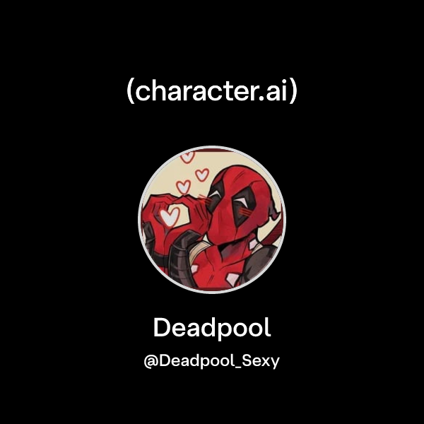 Deadpool (@Deadpool_Sexy) | character.ai | AI Chat, Reimagined–Your ...