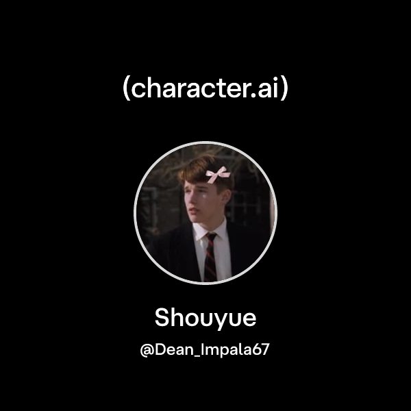 Shouyue (@Dean_Impala67) | character.ai | Personalized AI for every ...
