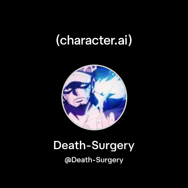 Death-Surgery (@Death-Surgery) | character.ai | AI Chat, Reimagined ...