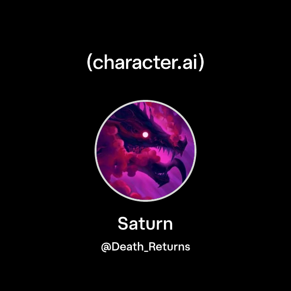 Saturn (@Death_Returns) | character.ai | AI Chat, Reimagined–Your Words ...