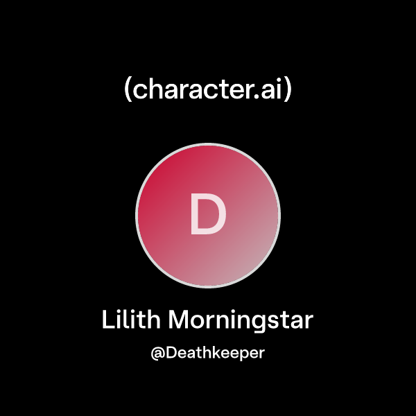 Lilith Morningstar (@Deathkeeper) | character.ai | AI Chat, Reimagined ...