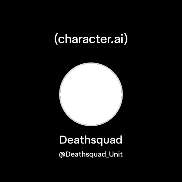 Deathsquad (@Deathsquad_Unit) | character.ai | AI Chat, Reimagined–Your ...