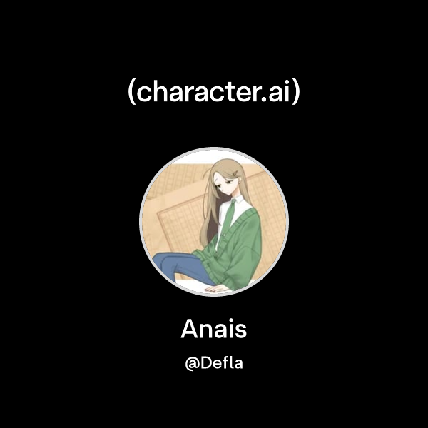 Anais (@Defla) | character.ai | Personalized AI for every moment of ...