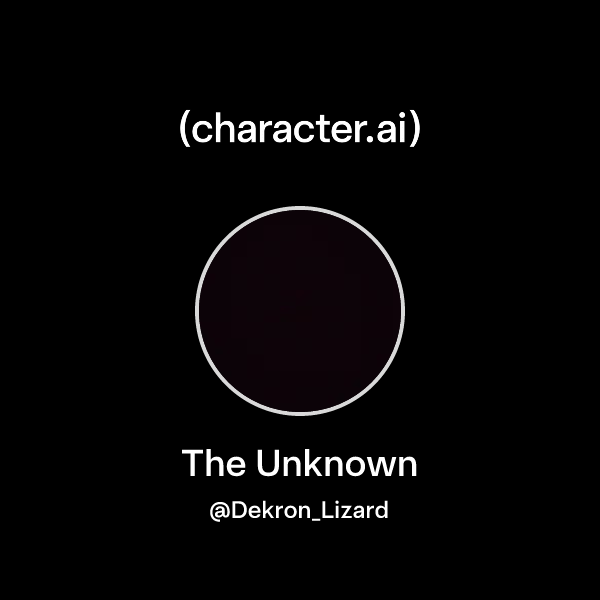 The Unknown (@Dekron_Lizard) | character.ai | AI Chat, Reimagined–Your ...