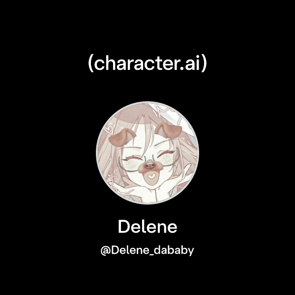 Delene (@Delene_dababy) | character.ai | AI Chat, Reimagined–Your Words ...