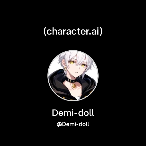 Demi-doll (@Demi-doll) | character.ai | AI Chat, Reimagined–Your Words ...