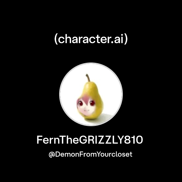 FernTheGRIZZLY810 (@DemonFromYourcloset) | character.ai | AI Chat, Reimagined–Your Words. Your ...