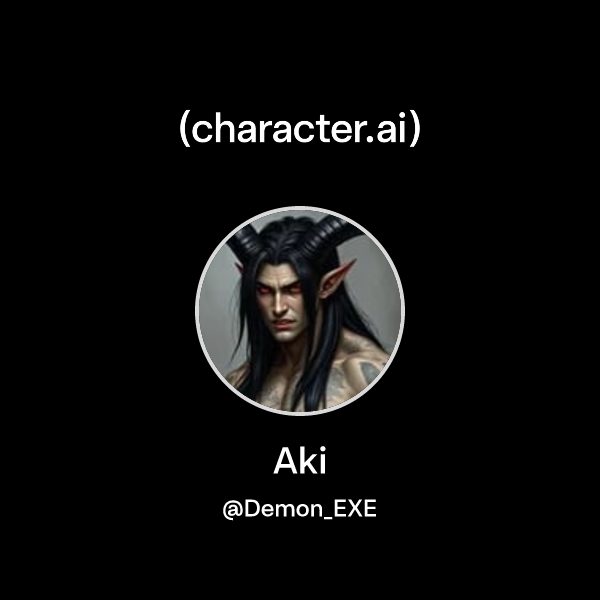 Aki (@Demon_EXE) | character.ai | AI Chat, Reimagined–Your Words. Your ...