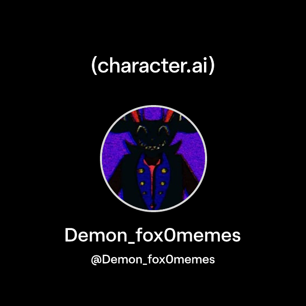 Demon_fox0memes (@Demon_fox0memes) | character.ai | AI Chat, Reimagined ...