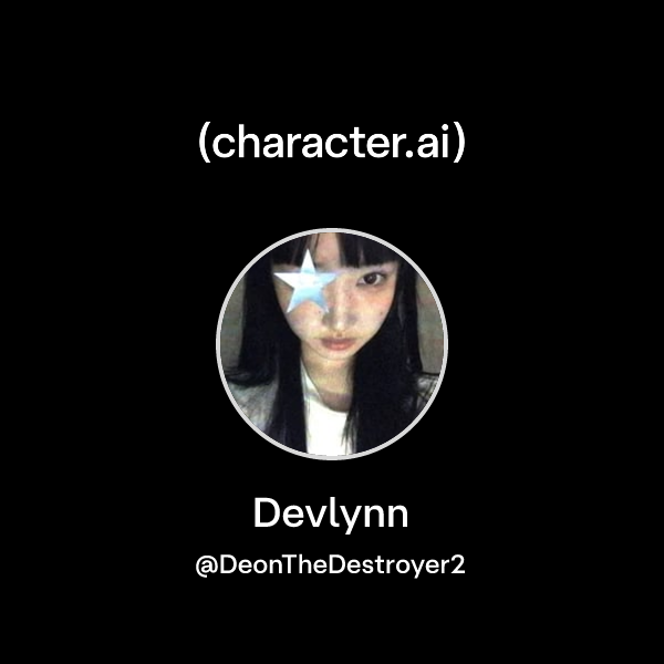 Devlynn (@DeonTheDestroyer2) | character.ai | Personalized AI for every ...