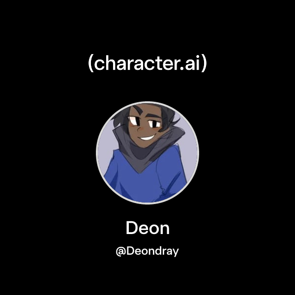 Deon (@Deondray) | character.ai | AI Chat, Reimagined–Your Words. Your ...