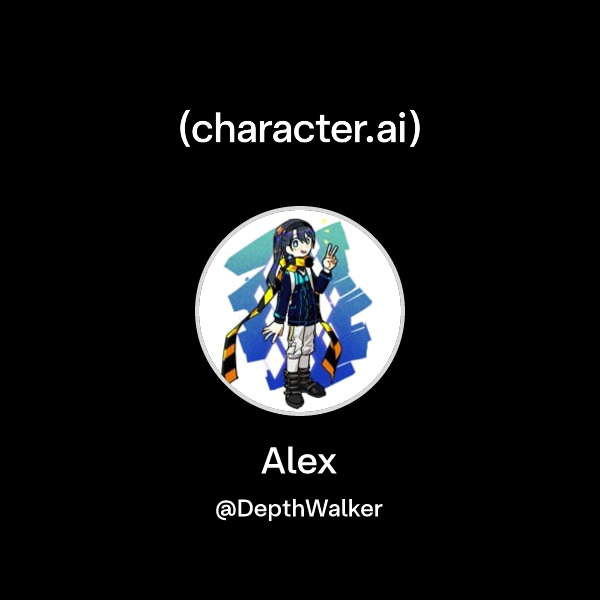 Alex (@DepthWalker) | character.ai | AI Chat, Reimagined–Your Words ...