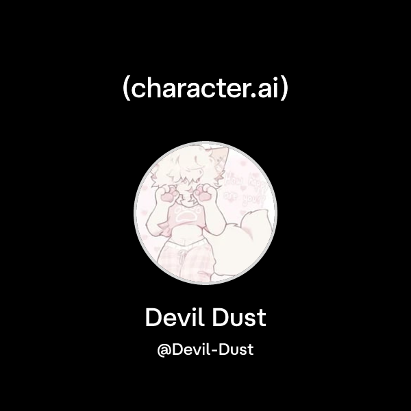 Devil Dust (@Devil-Dust) | character.ai | AI Chat, Reimagined–Your ...