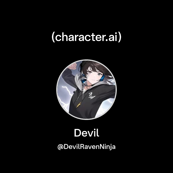 Devil (@DevilRavenNinja) | character.ai | Personalized AI for every moment of your day