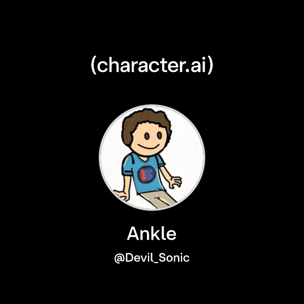 Ankle (@Devil_Sonic) | character.ai | Personalized AI for every moment ...
