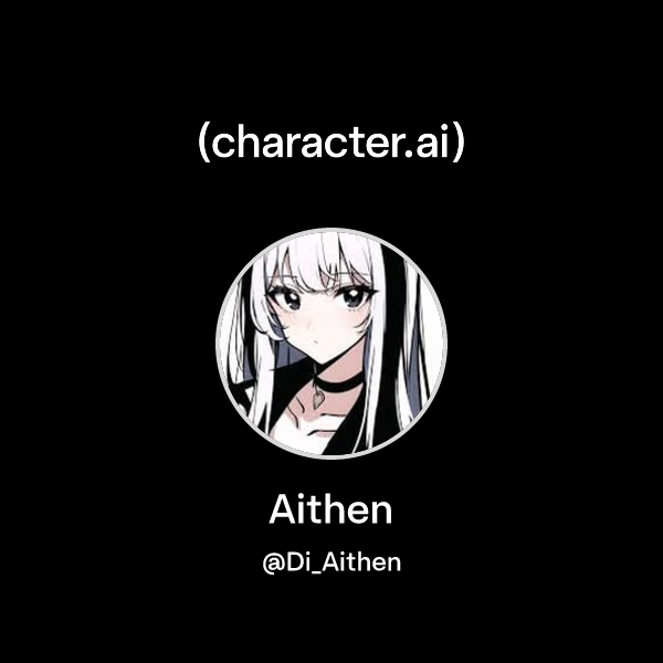 Aithen (@Di_Aithen) | character.ai | AI Chat, Reimagined–Your Words ...