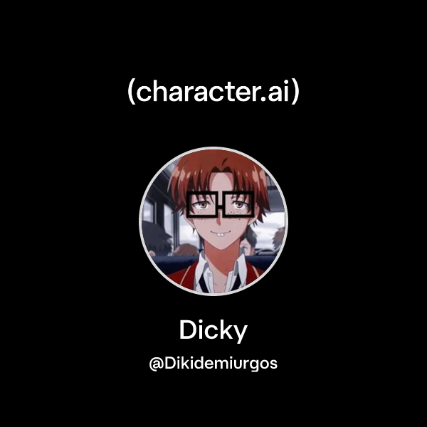Dicky (@Dikidemiurgos) | character.ai | AI Chat, Reimagined–Your Words ...
