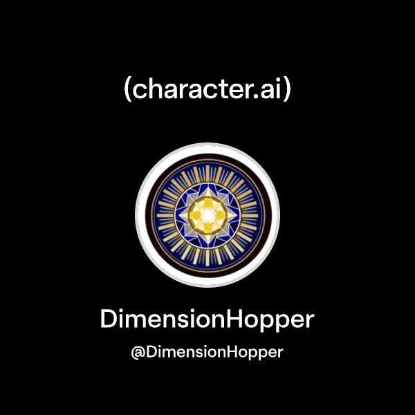 DimensionHopper (@DimensionHopper) | character.ai | AI Chat, Reimagined–Your Words. Your World.