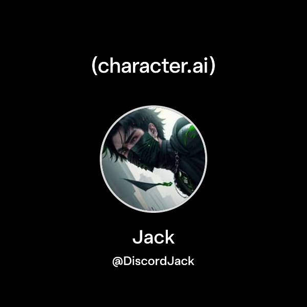 Jack (@DiscordJack) | character.ai | Personalized AI for every moment ...