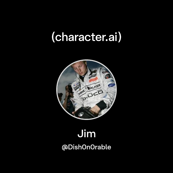 Jim (@Dish0n0rable) | character.ai | AI Chat, Reimagined–Your Words ...