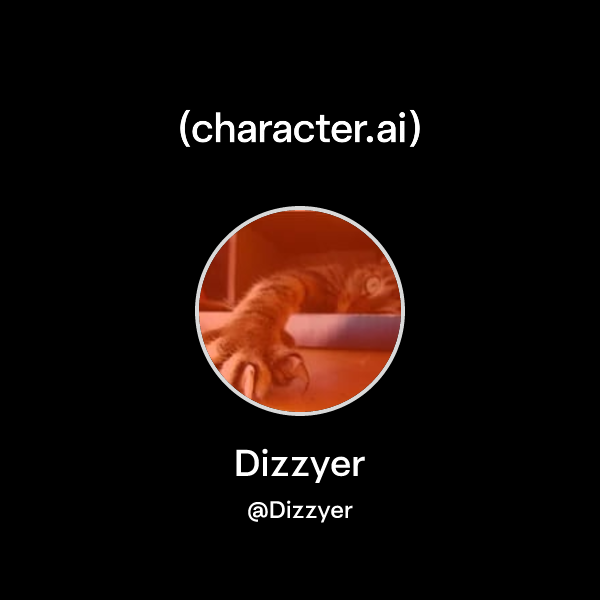 Dizzyer (@Dizzyer) | character.ai | AI Chat, Reimagined–Your Words ...