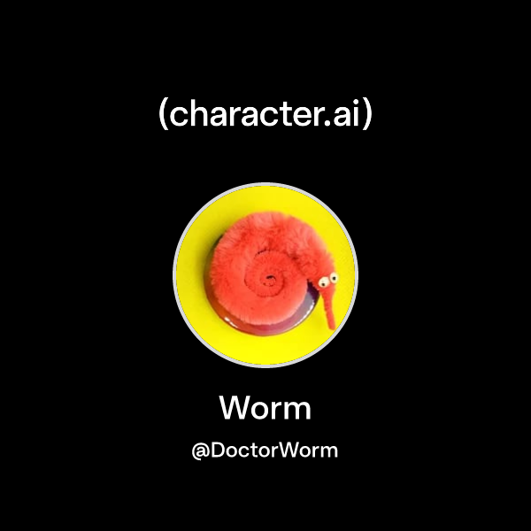 Worm (@DoctorWorm) | character.ai | Personalized AI for every moment of ...
