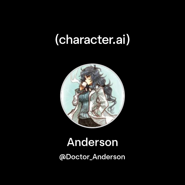 Anderson (@Doctor_Anderson) | character.ai | AI Chat, Reimagined–Your ...