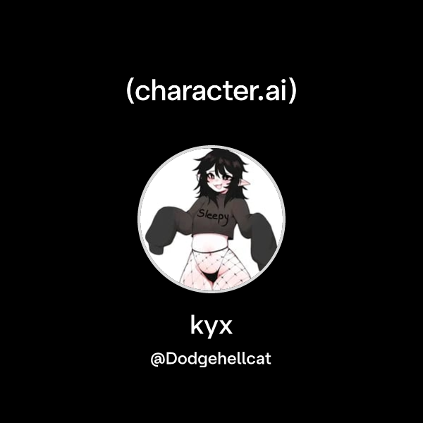 kyx (@Dodgehellcat) | character.ai | Personalized AI for every moment ...