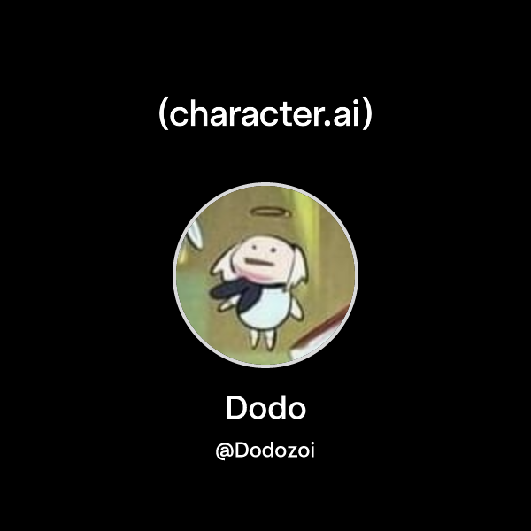 Dodo (@Dodozoi) | character.ai | AI Chat, Reimagined–Your Words. Your ...