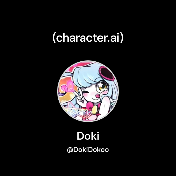Doki (@DokiDokoo) | character.ai | AI Chat, Reimagined–Your Words. Your ...