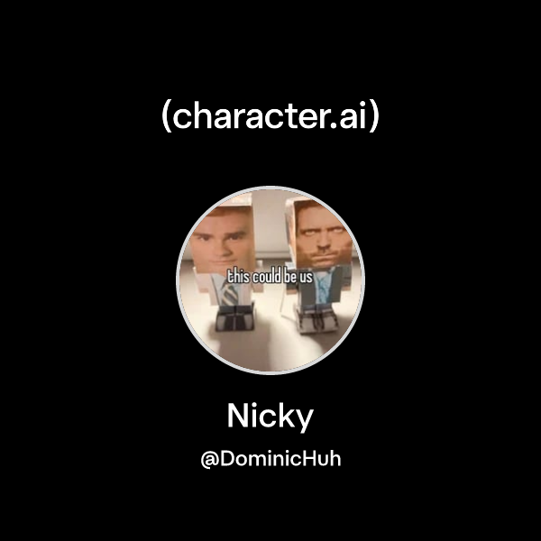 Nicky (@DominicHuh) | character.ai | AI Chat, Reimagined–Your Words ...