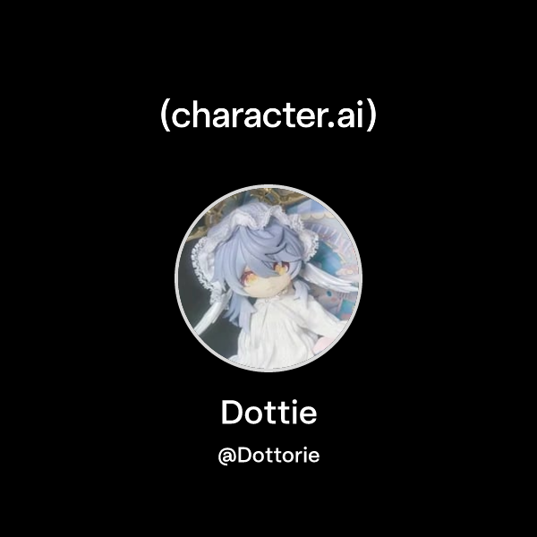 Dottie (@Dottorie) | character.ai | AI Chat, Reimagined–Your Words ...