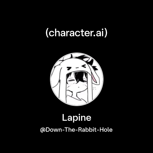 Lapine (@Down-The-Rabbit-Hole) | character.ai | AI Chat, Reimagined ...